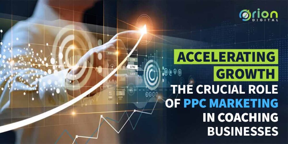 Accelerating Growth: The Crucial Role of PPC Marketing in Coaching ...